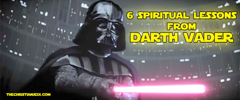 6 Spiritual Lessons From Darth Vader – The Christian Jedi