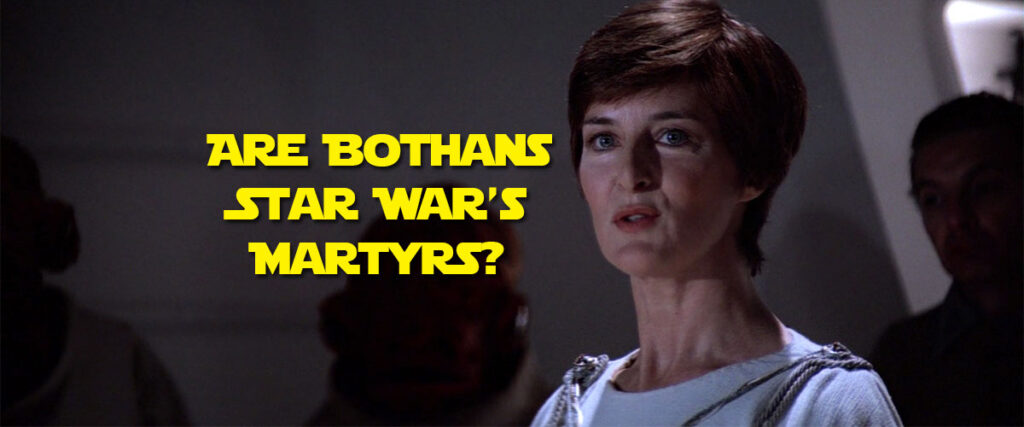 Are Bothans Star War’s Martyrs? – The Christian Jedi